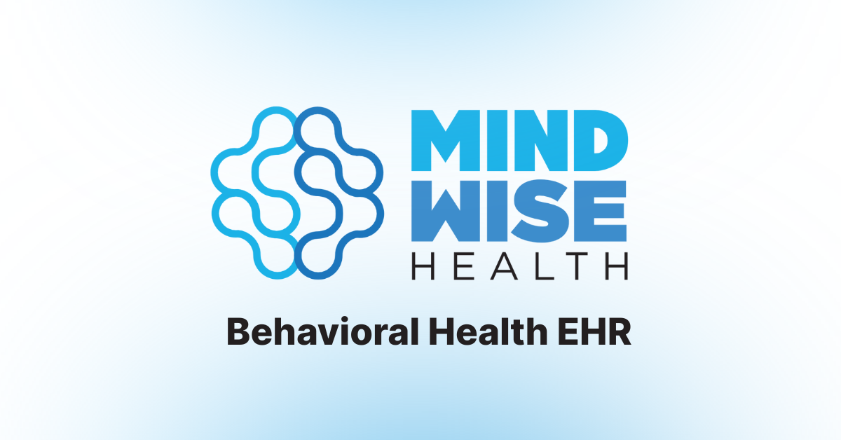 MindWise Health | Behavioral Health EHR